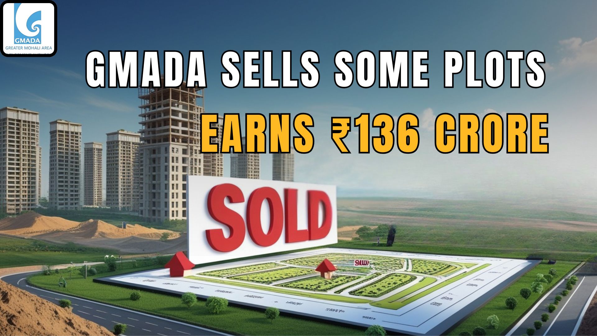 GMADA Sells Some Plots, Earns ₹136 Crore – Many Plots Remain Unsold ...